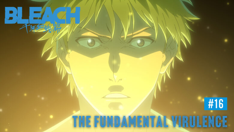 Bleach Thousand-Year Blood War épisode 16 - The Fundamental Virulence